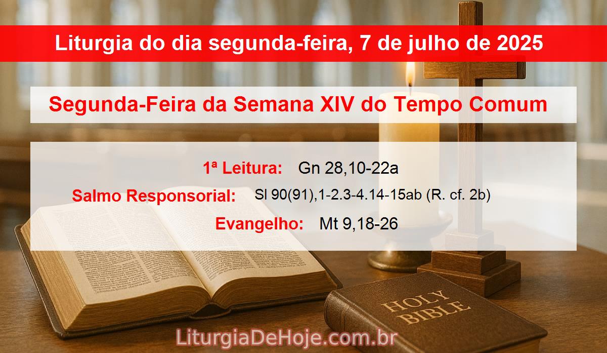 Liturgia do dia 7 de julho de 2025 (Leitura & Evangelho & Reflexão)