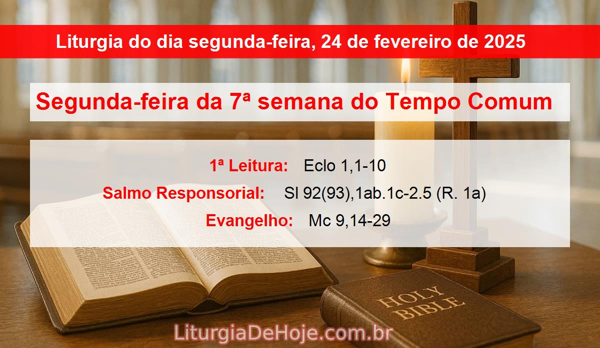 Liturgia do dia 24 de fevereiro de 2025 (Leitura & Evangelho & Reflexão)